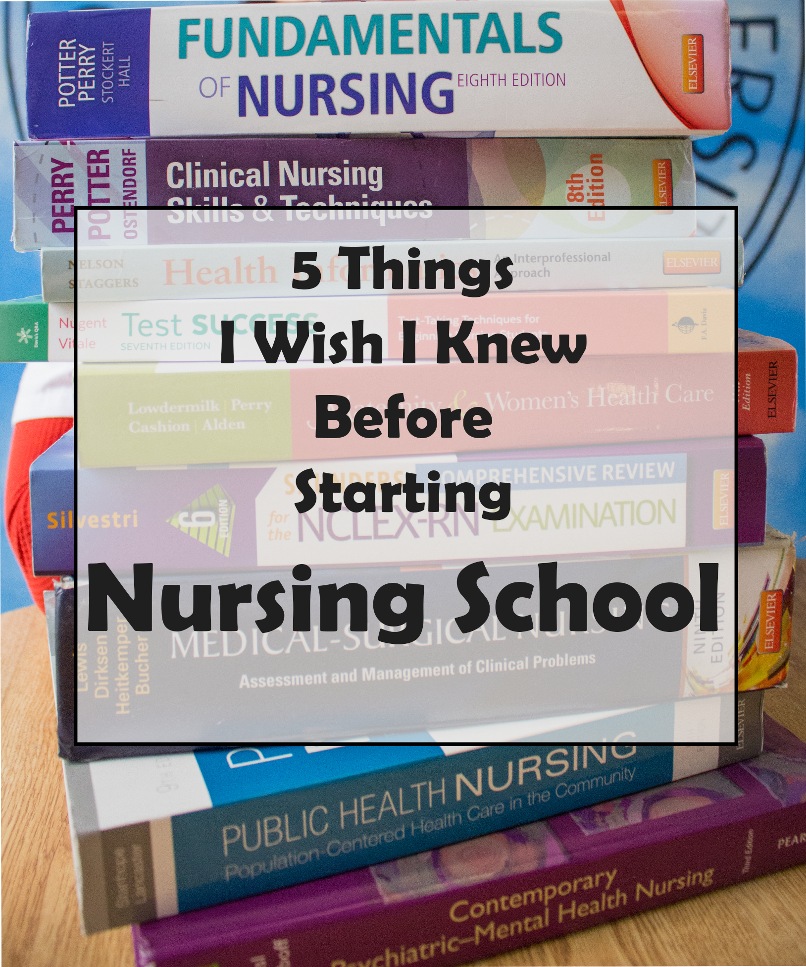5 Things I Wish I Knew Before Starting Nursing School – Kayla Lemons